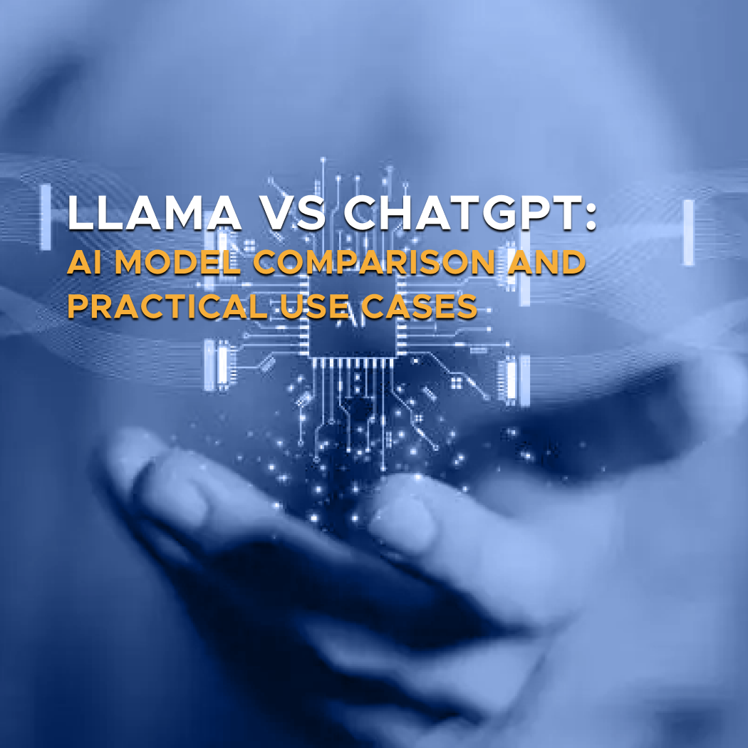 LLaMA vs ChatGPT: AI Model Comparison and Practical Use Cases